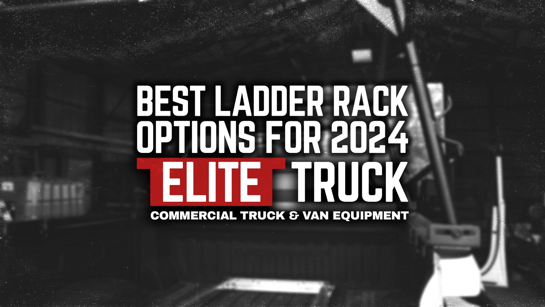 Best Ladder Racks for Trucks 2024 — Elite Truck