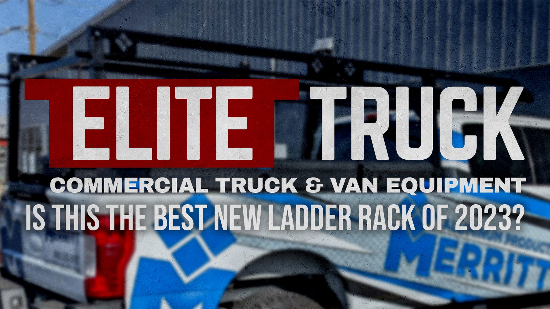 Brand New Ladder Rack from Merritt - Is It the Best of 2023? — Elite Truck