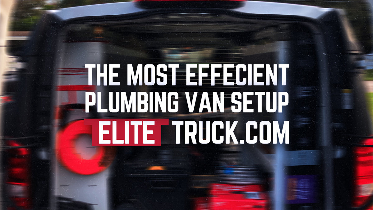 Setup Your Plumbing Van for Success — Elite Truck
