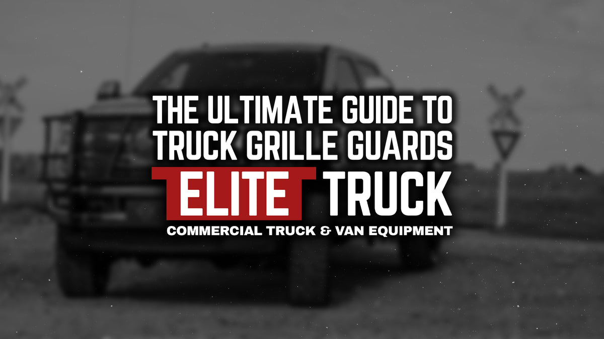 The Ultimate Guide to Truck Grill Guards — Elite Truck