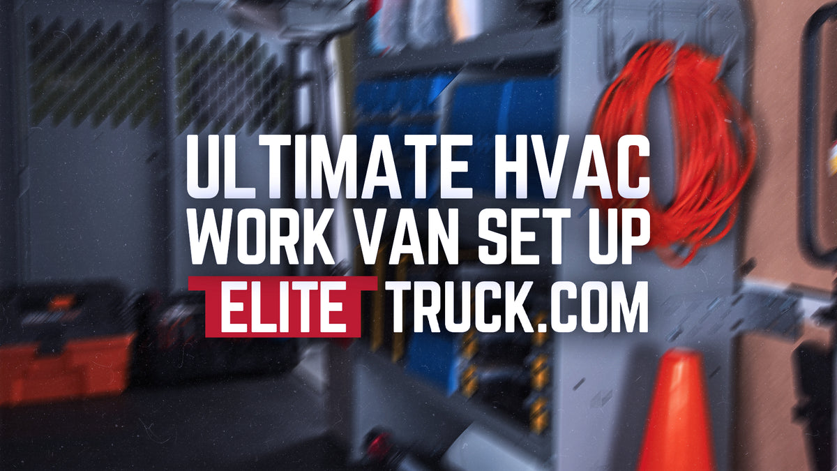 Create the Perfect Mobile Workstation for HVAC Professionals — Elite Truck
